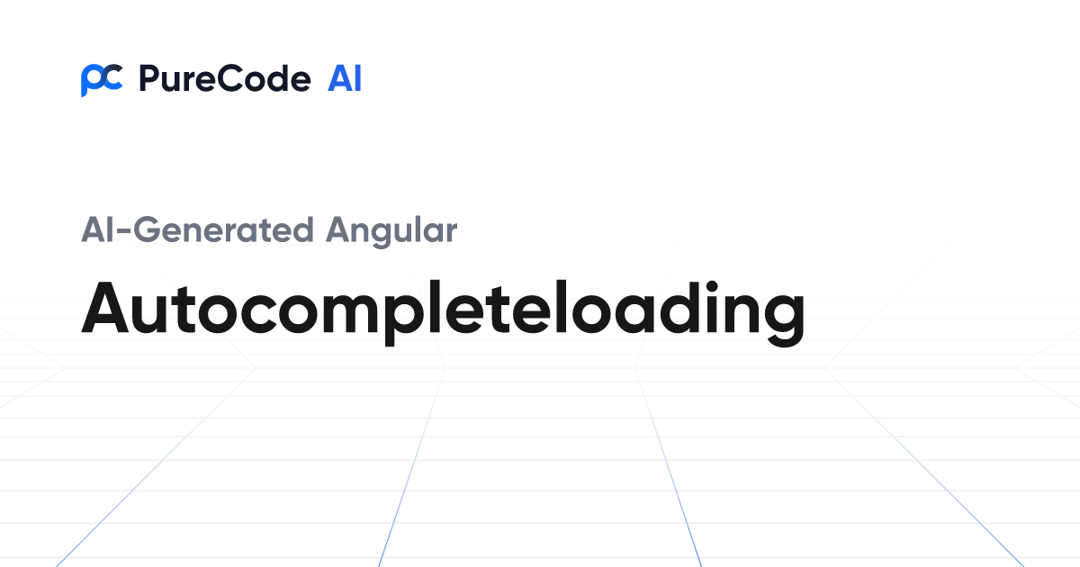 Generate Angular Autocomplete Loading Component - PureCode Generate Angular Autocomplete Loading Component - PureCode