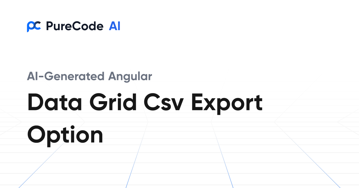 Generate Angular Data Grid CSV Export Option - PureCode Generate Angular Data Grid CSV Export Option - PureCode
