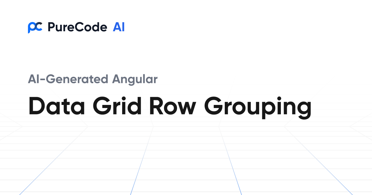 Generate Angular Data Grid Row Grouping with PureCode Generate Angular Data Grid Row Grouping with PureCode
