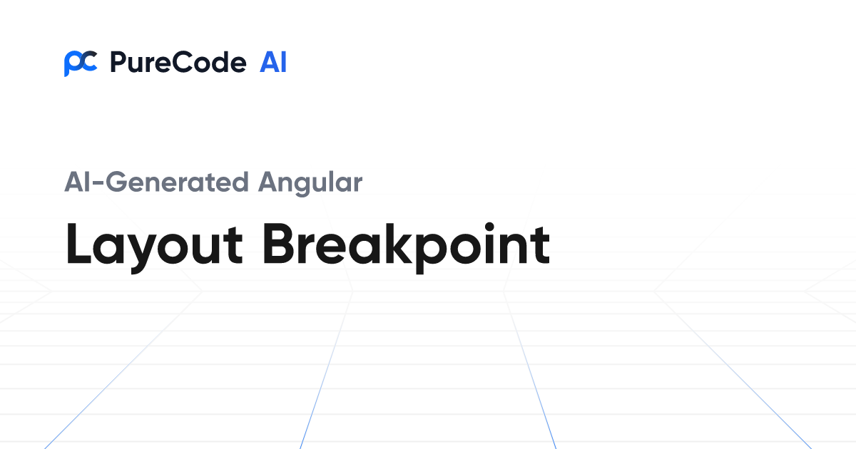 Build Great Angular Layout Breakpoint Components Faster Using Ai Tools