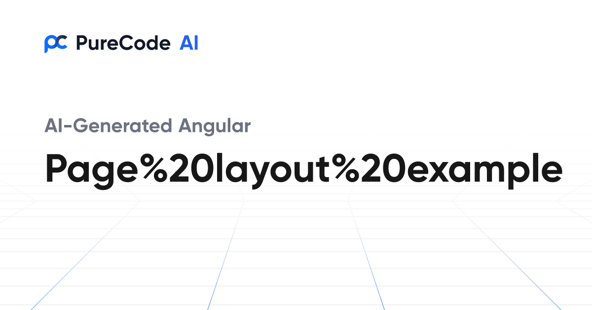 Build Great Angular Page%20layout%20example Components Faster Using AI Tools