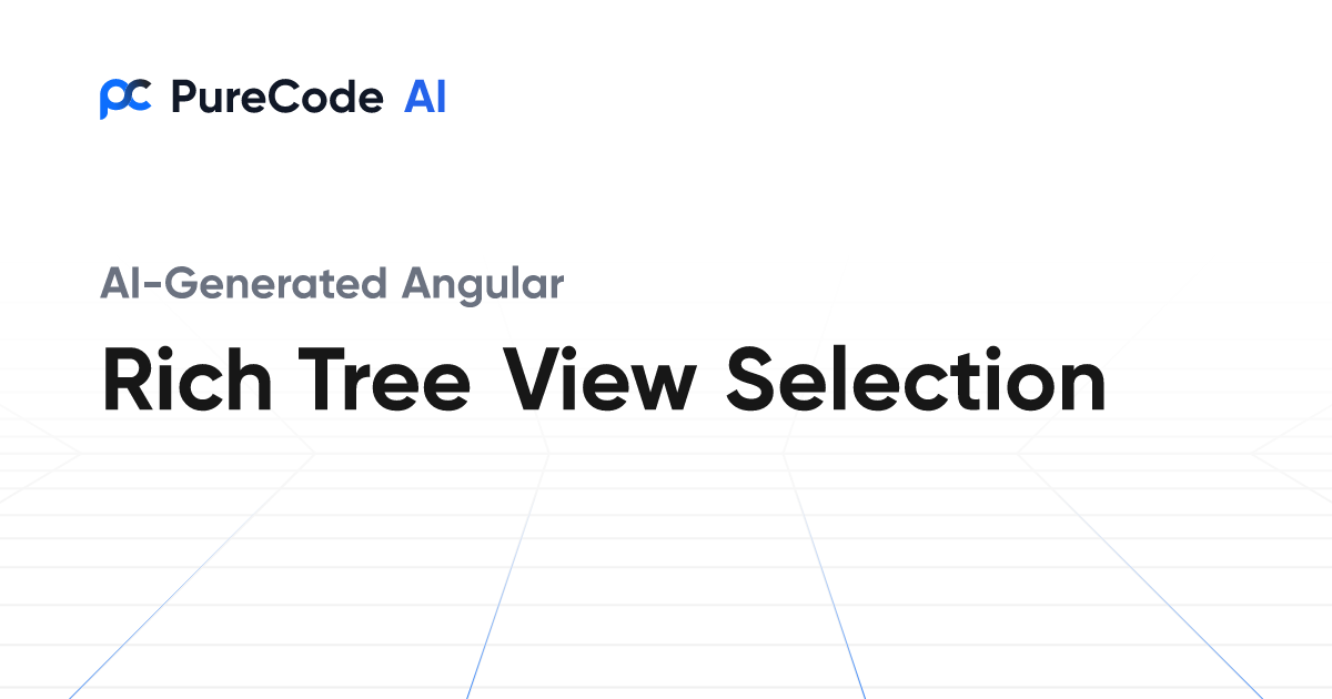 Generate Angular Rich Tree View Selection with PureCode