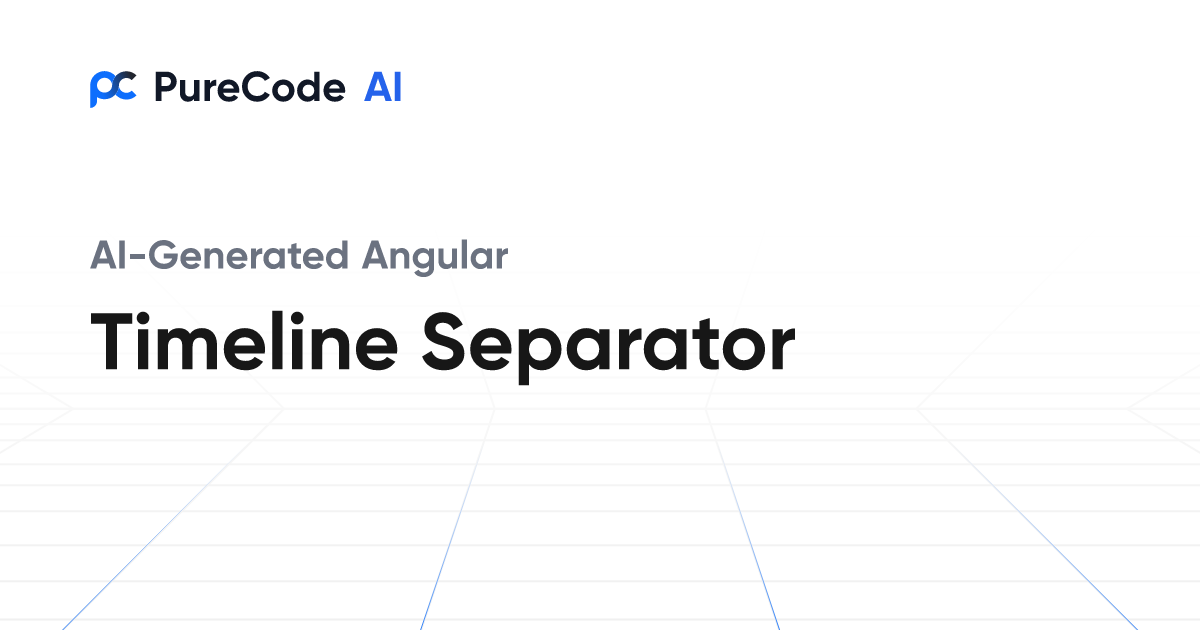 Generate Angular timeline separator components - PureCode Generate Angular timeline separator components - PureCode