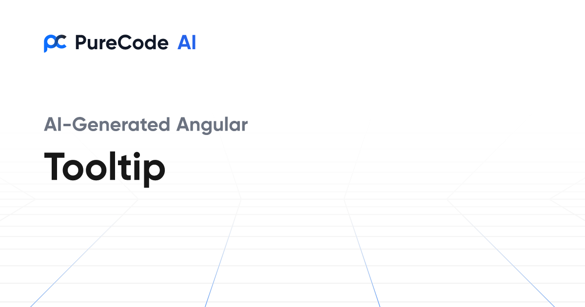 Build Great Angular Tooltip Components Faster Using AI Tools Build Great Angular Tooltip Components Faster Using AI Tools