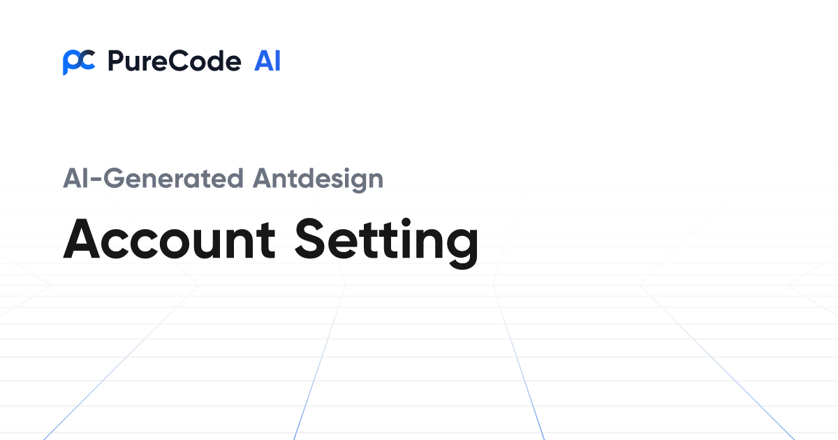 Create Clean Ant Design Account Setting via AI