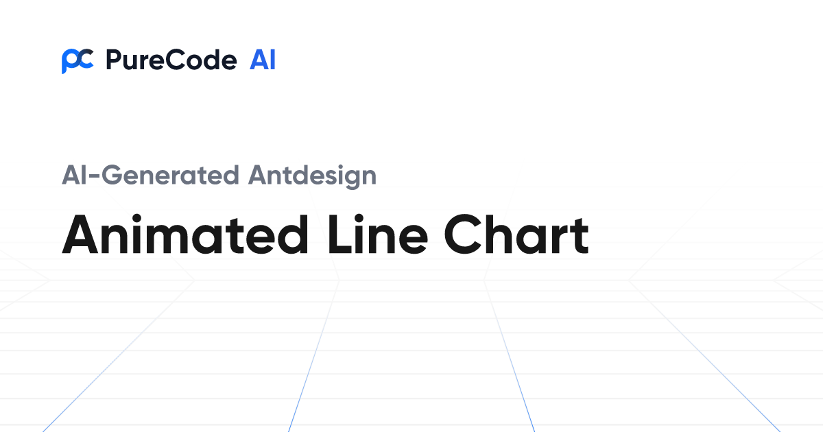 Quickly Create Ant Design Animated Line Chart with AI