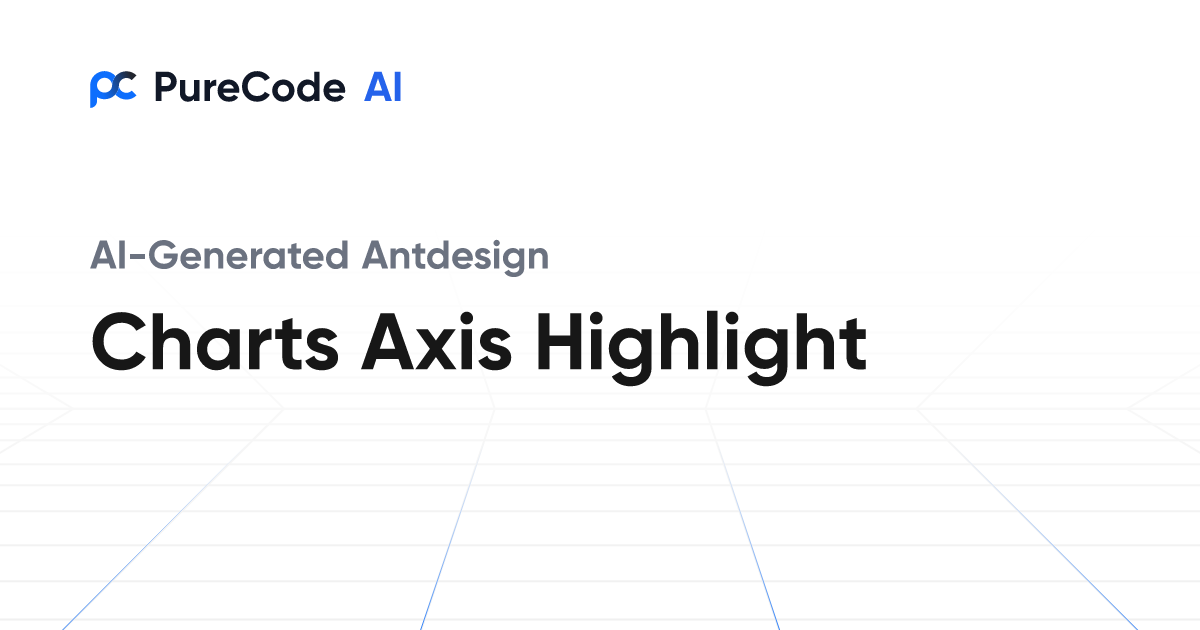 Build Smarter Ant Design Charts Axis Highlight with AI