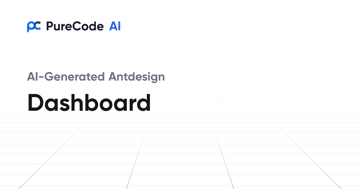 Build Great Antdesign Dashboard Components Faster Using Ai Tools