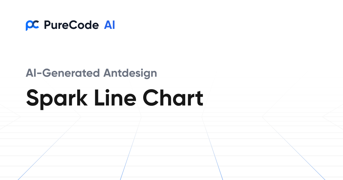Build Great Antdesign Spark line chart Components Faster Using AI Tools