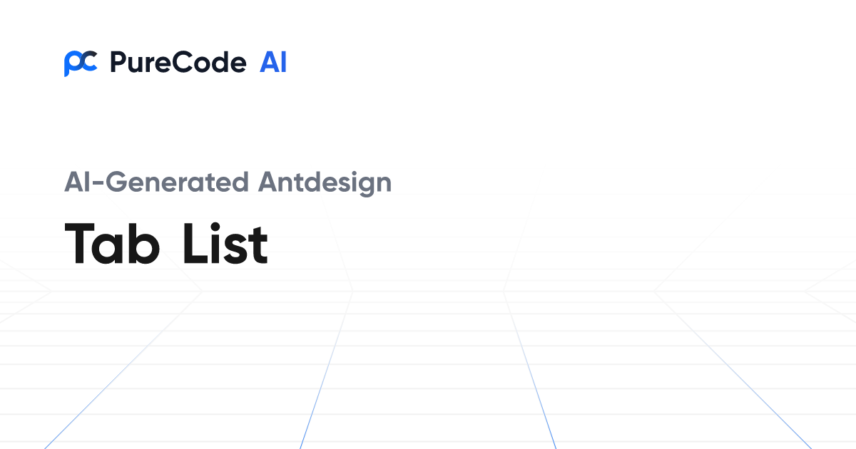 Build Great Antdesign Tab list Components Faster Using AI Tools