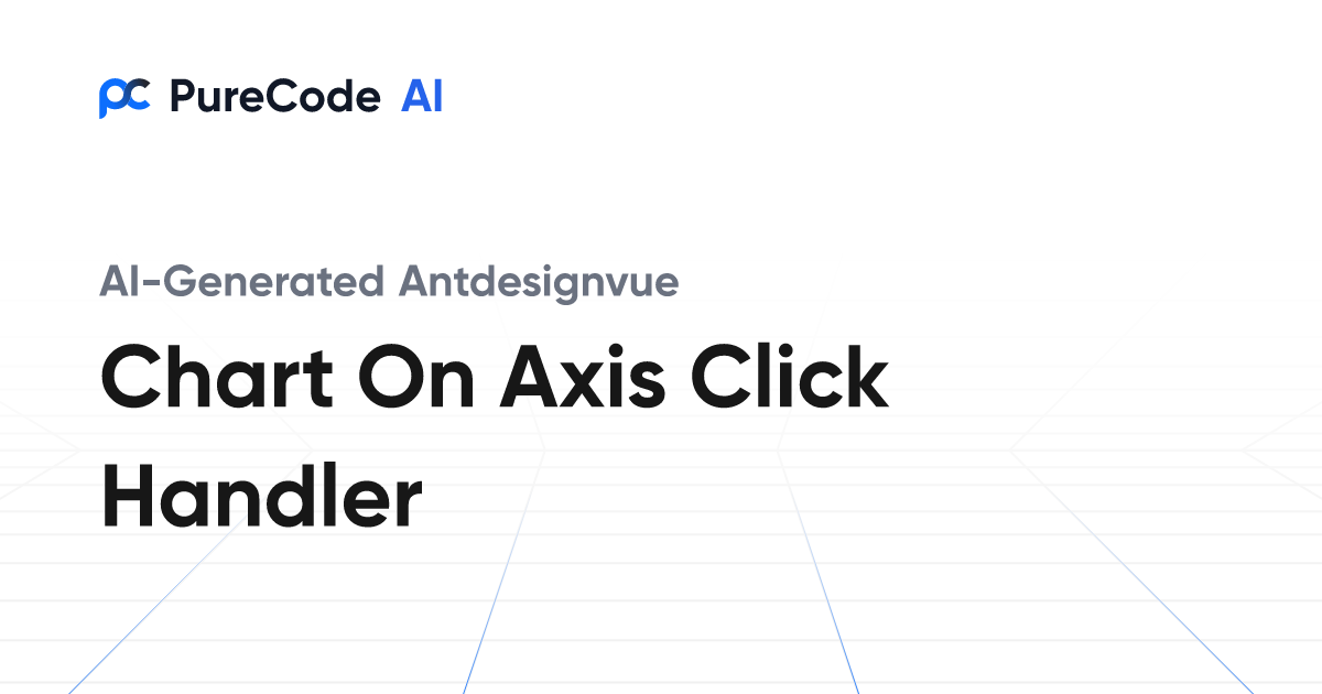 Build Antdesignvue Chart On Axis Click Handler With Ai