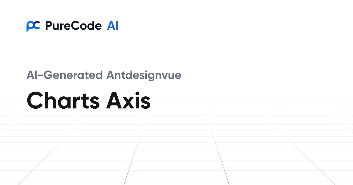 Deploy AntDesignVue Charts Axis Fast with AI