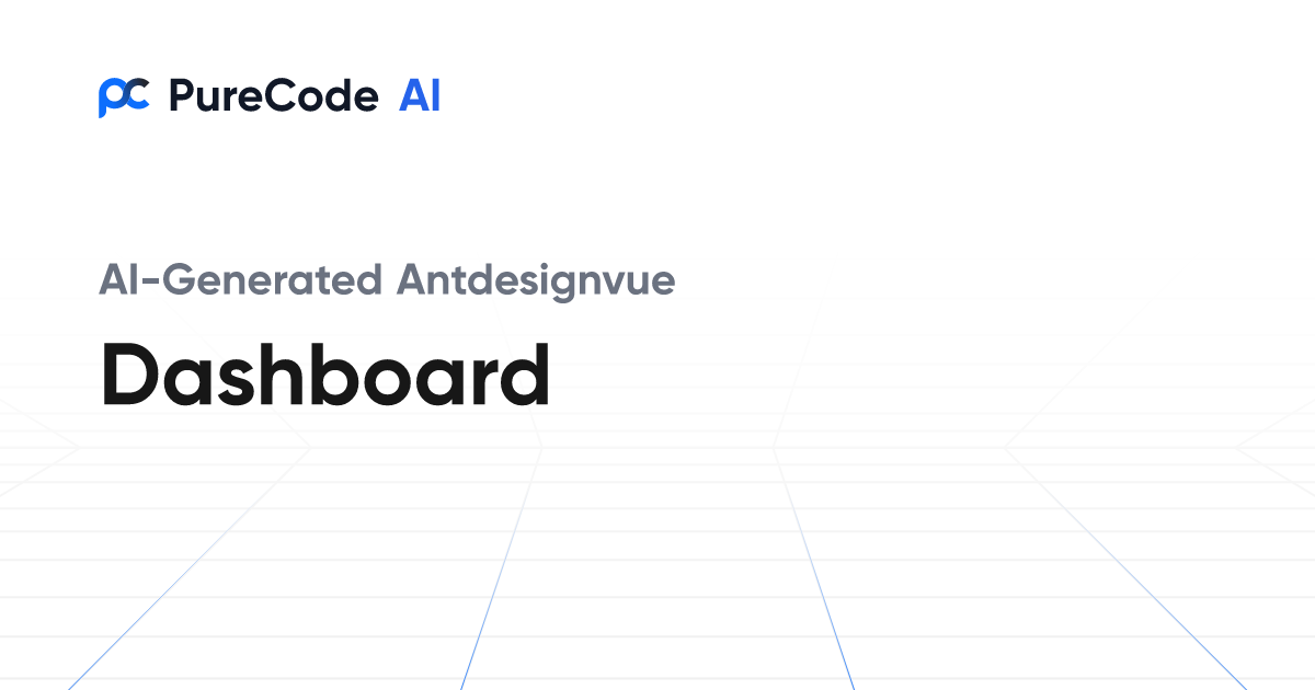 Build Great Antdesignvue Dashboard Components Faster Using Ai Tools