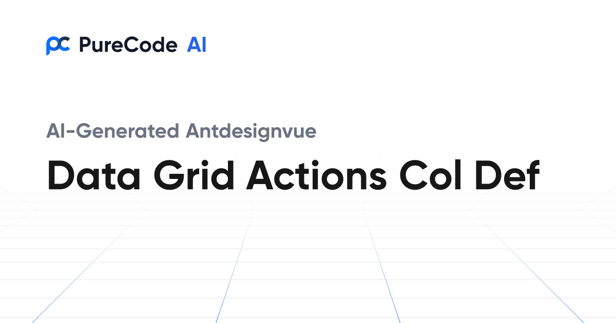 Build Great Antdesignvue Data grid actions col def Components Faster ... Build Great Antdesignvue Data grid actions col def Components Faster ...