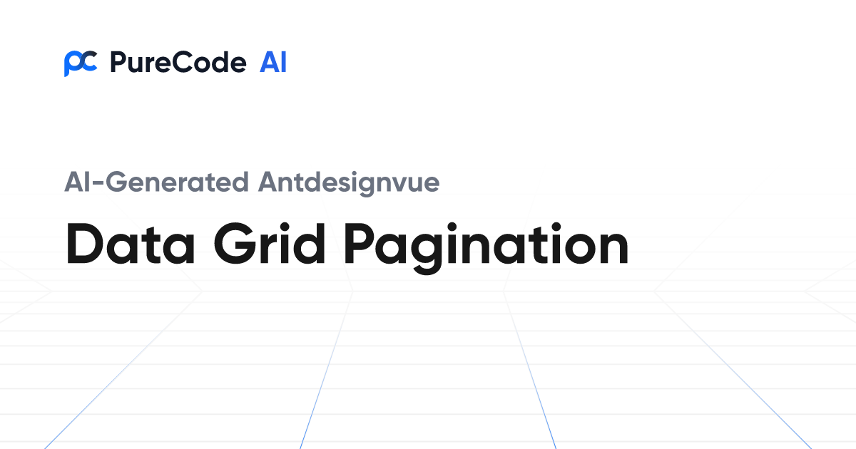 Implement AntDesignVue Data Grid Pagination Using AI Implement AntDesignVue Data Grid Pagination Using AI