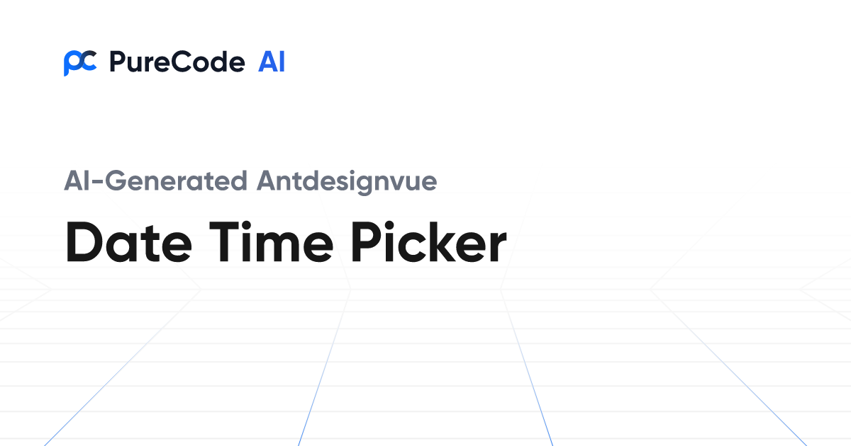 Create Clean AntDesignVue Date Time Picker via AI