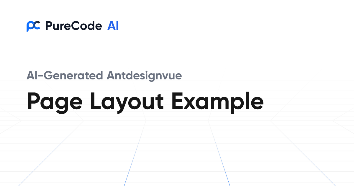 Build Great Antdesignvue Page layout example Components Faster Using AI ...