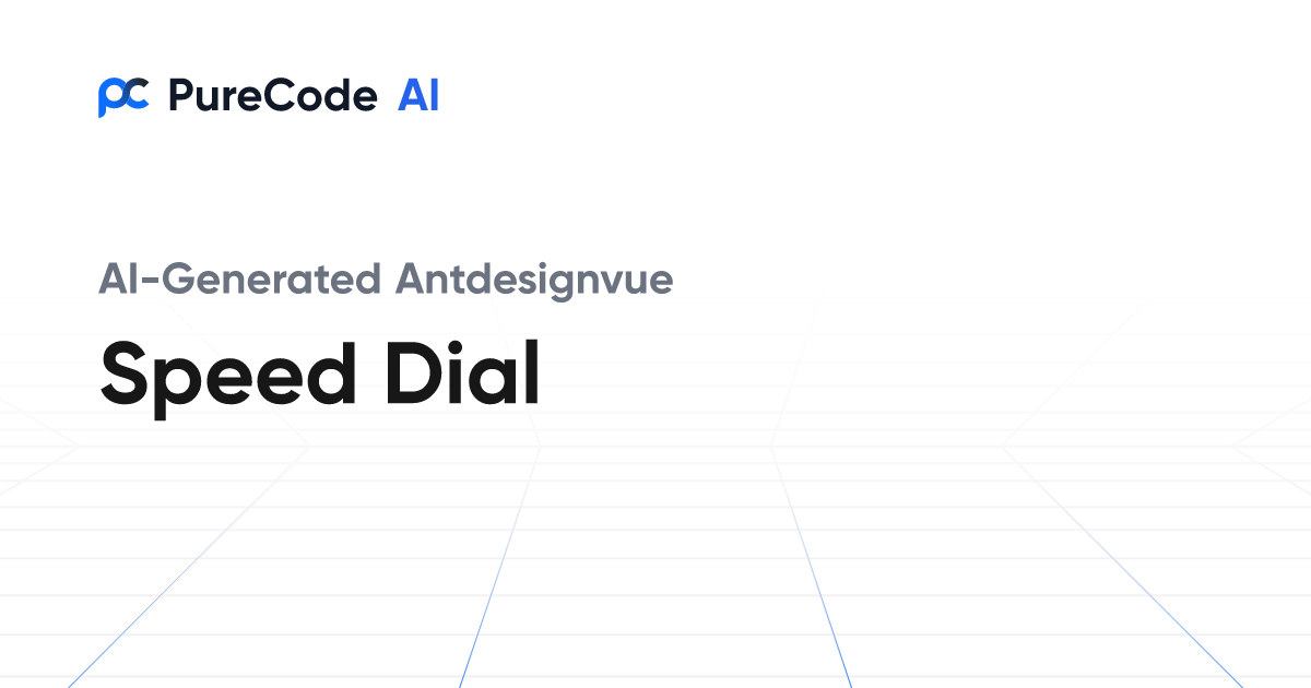 Build Great Antdesignvue Speed dial Components Faster Using AI Tools