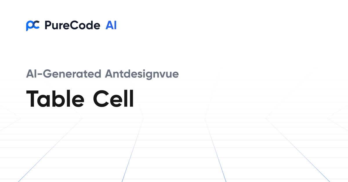 Build Great Antdesignvue Table cell Components Faster Using AI Tools