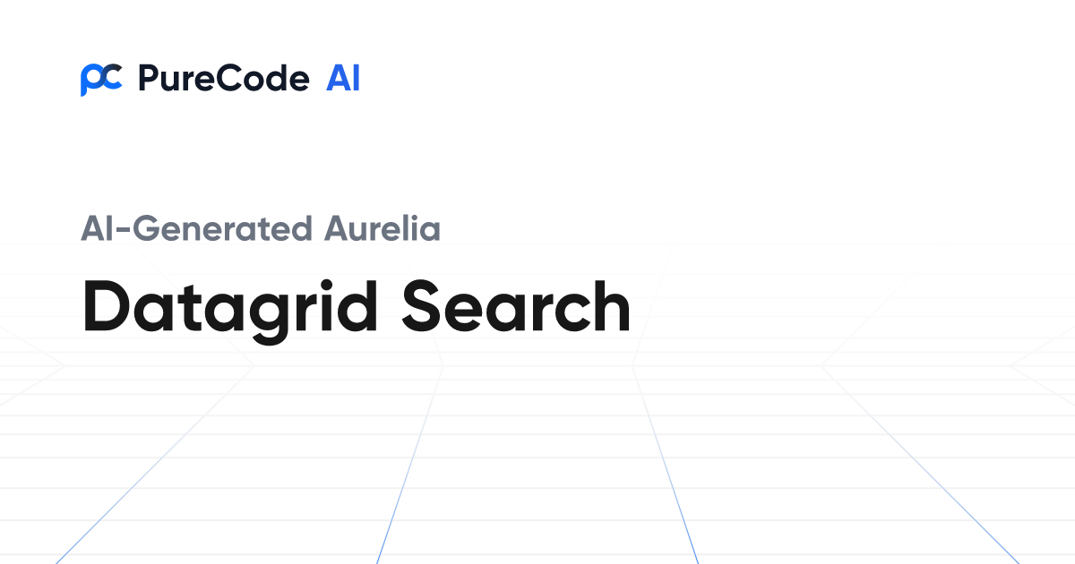Build Great Aurelia Datagrid search Components Faster Using AI Tools