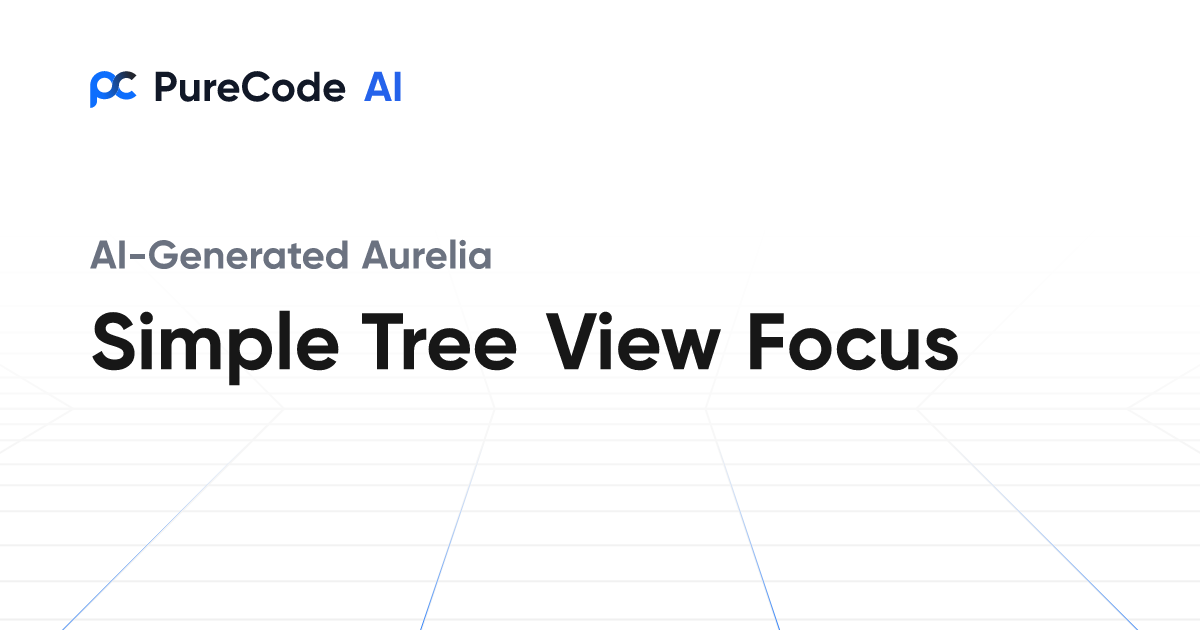 Implement Aurelia Simple Tree View Focus Using AI