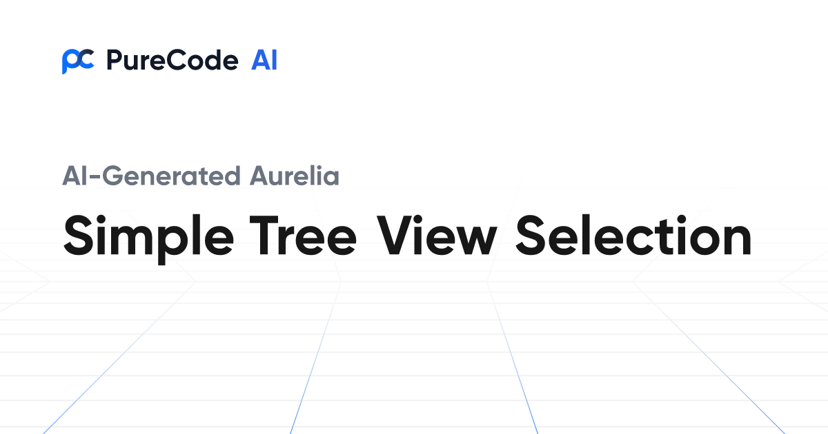 Build Great Aurelia Simple Tree View Selection Components Faster Using