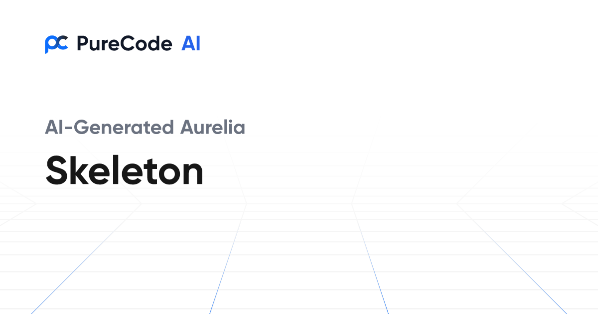 Build Great Aurelia Skeleton Components Faster Using Ai Tools
