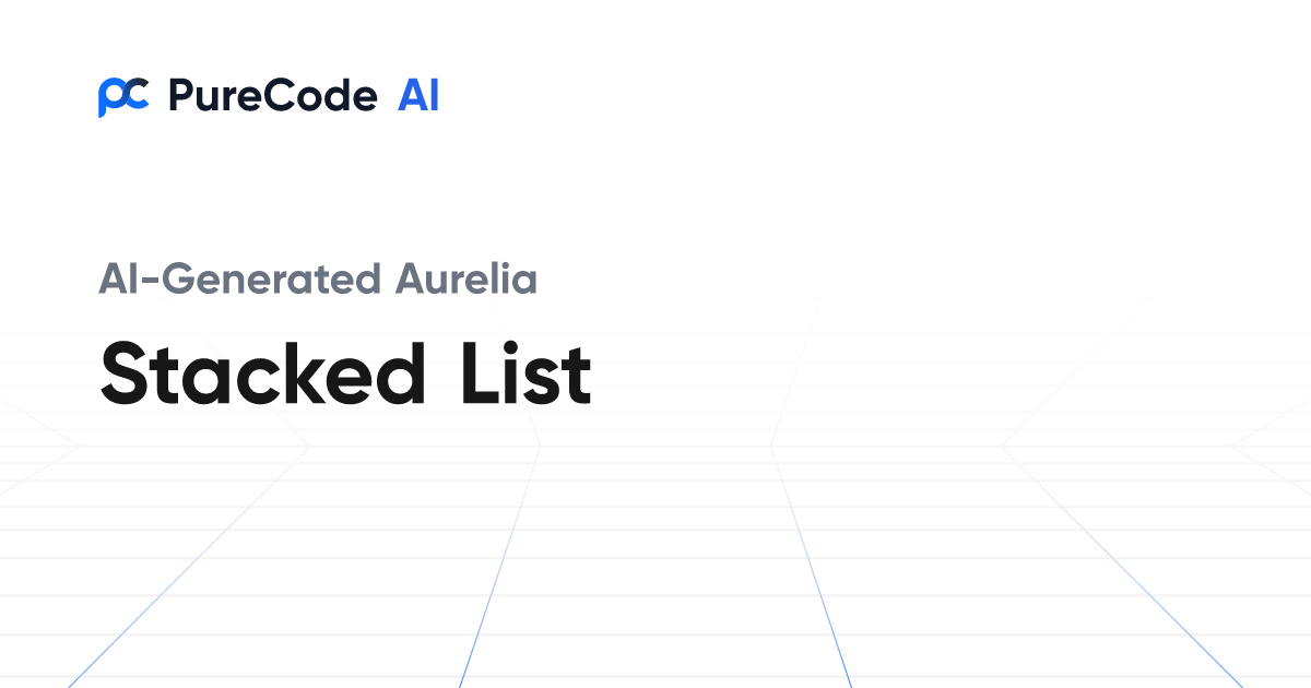 Build Great Aurelia Stacked list Components Faster Using AI Tools