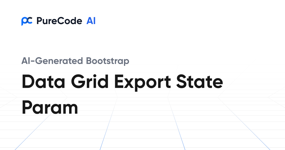 Generate bootstrap data grid export state param - PureCode Generate bootstrap data grid export state param - PureCode