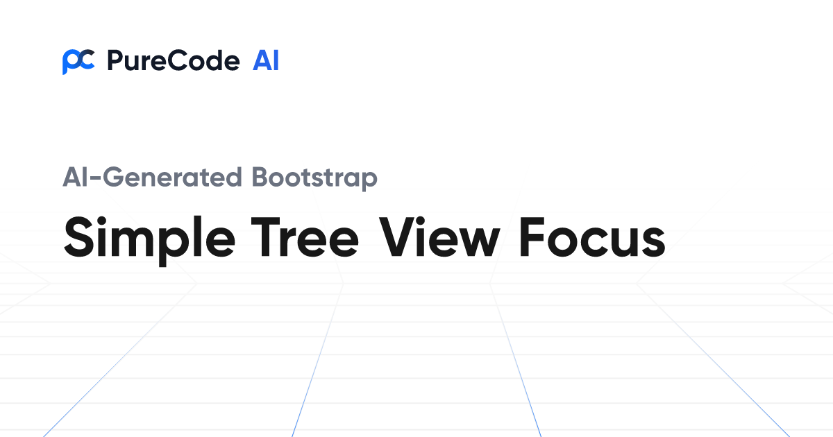 Generate a bootstrap simple tree view focus with PureCode