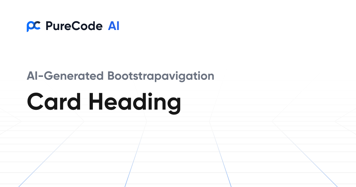 Build Great Bootstrapavigation Card Heading Components Faster Using Ai