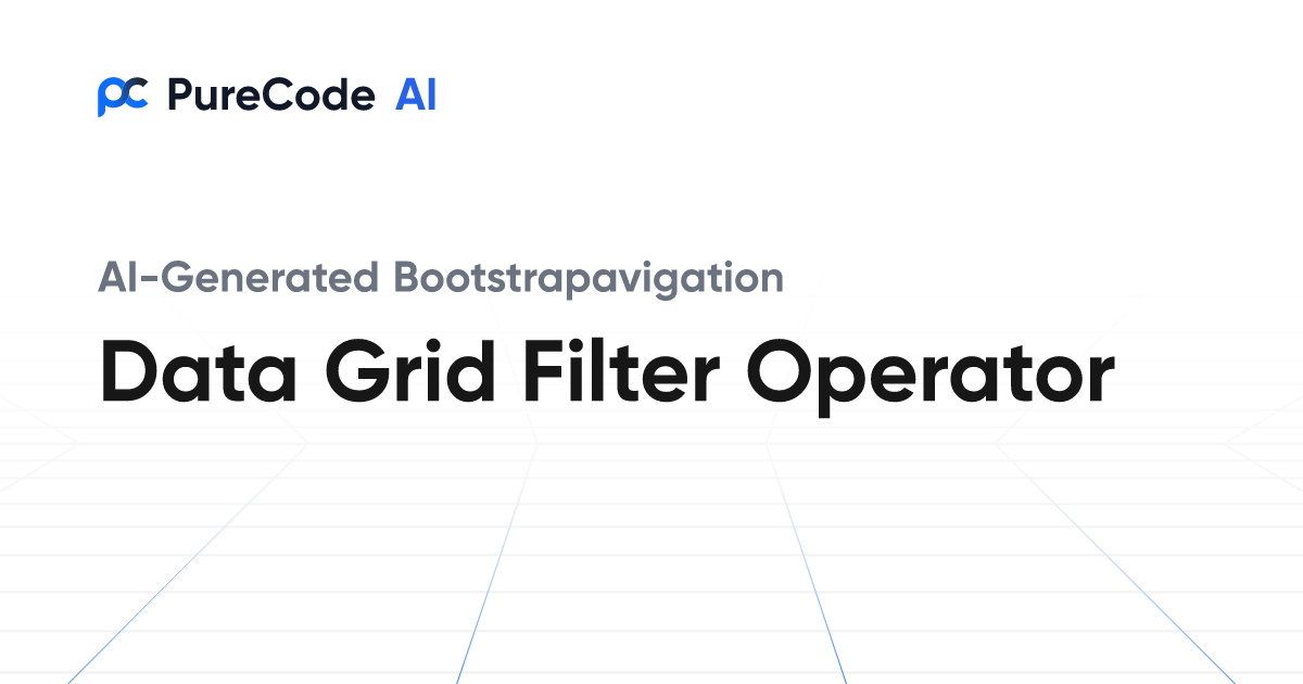 Build Great Bootstrapavigation Data Grid Filter Operator Components Faster Using Ai Tools
