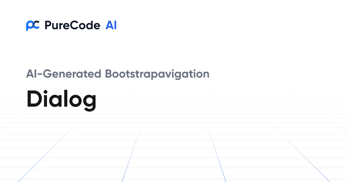 Build Great Bootstrapavigation Dialog Components Faster Using Ai Tools