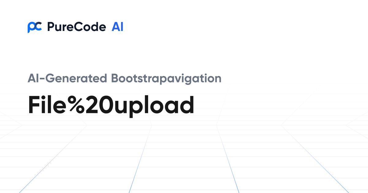 Build Great Bootstrapavigation File20upload Components Faster Using Ai