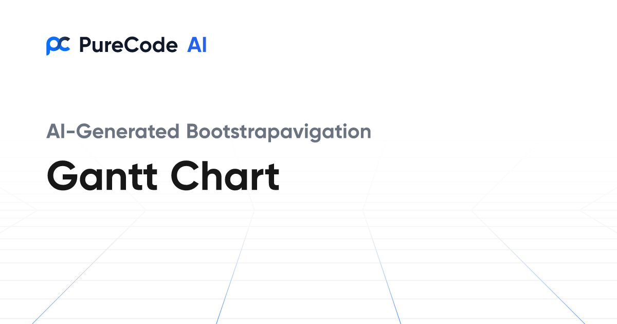 Build Great Bootstrapavigation Gantt chart Components Faster Using AI Tools Build Great Bootstrapavigation Gantt chart Components Faster Using AI Tools