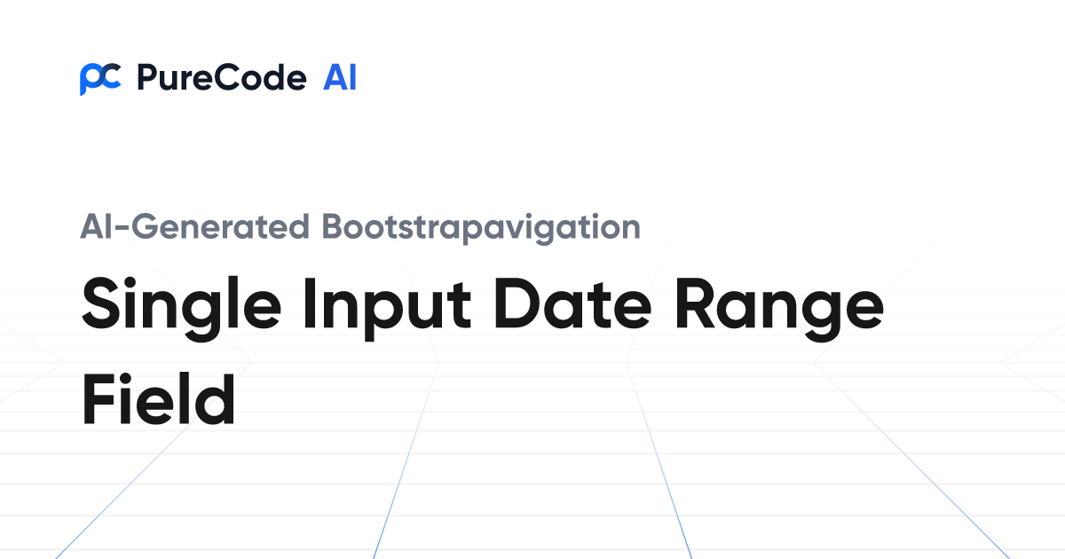 Build Great Bootstrapavigation Single Input Date Range Field Components Faster Using Ai Tools