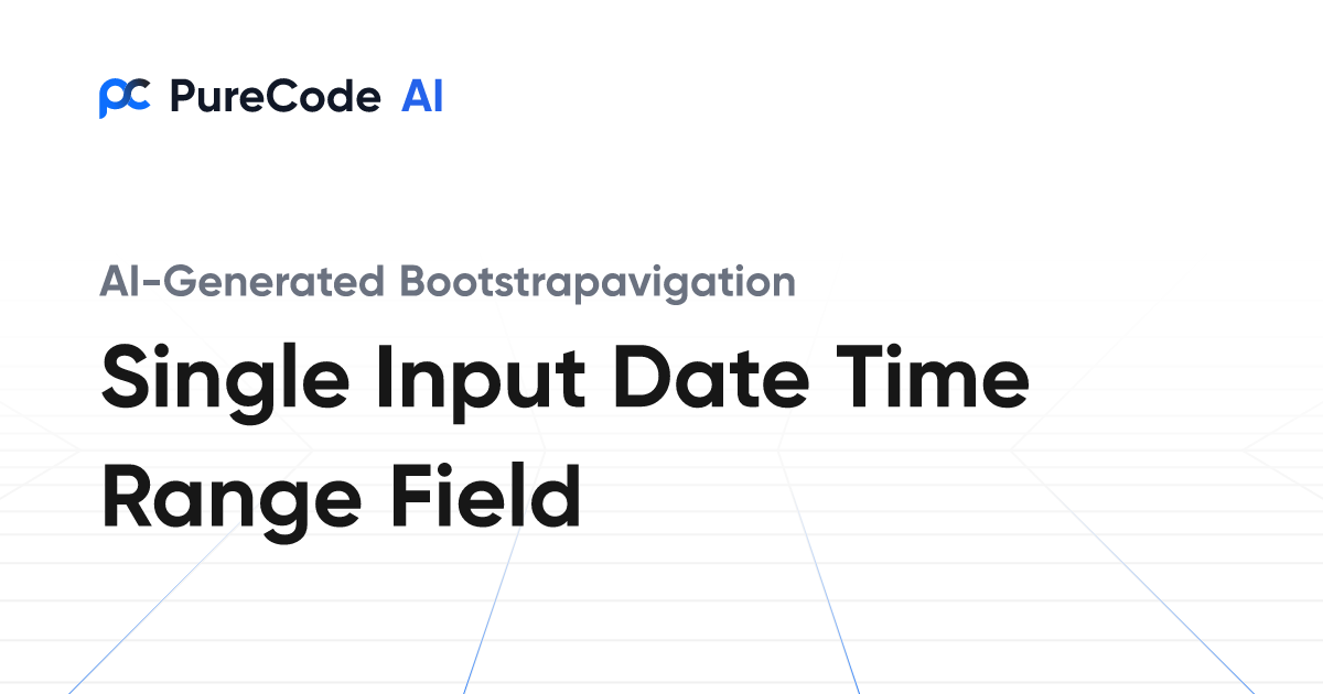 Build Great Bootstrapavigation Single Input Date Time Range Field Components Faster Using Ai Tools