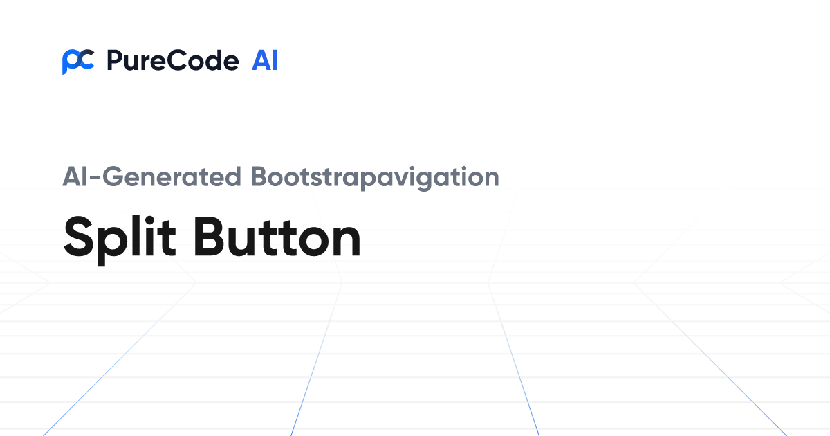 Build Great Bootstrapavigation Split Button Components Faster Using Ai