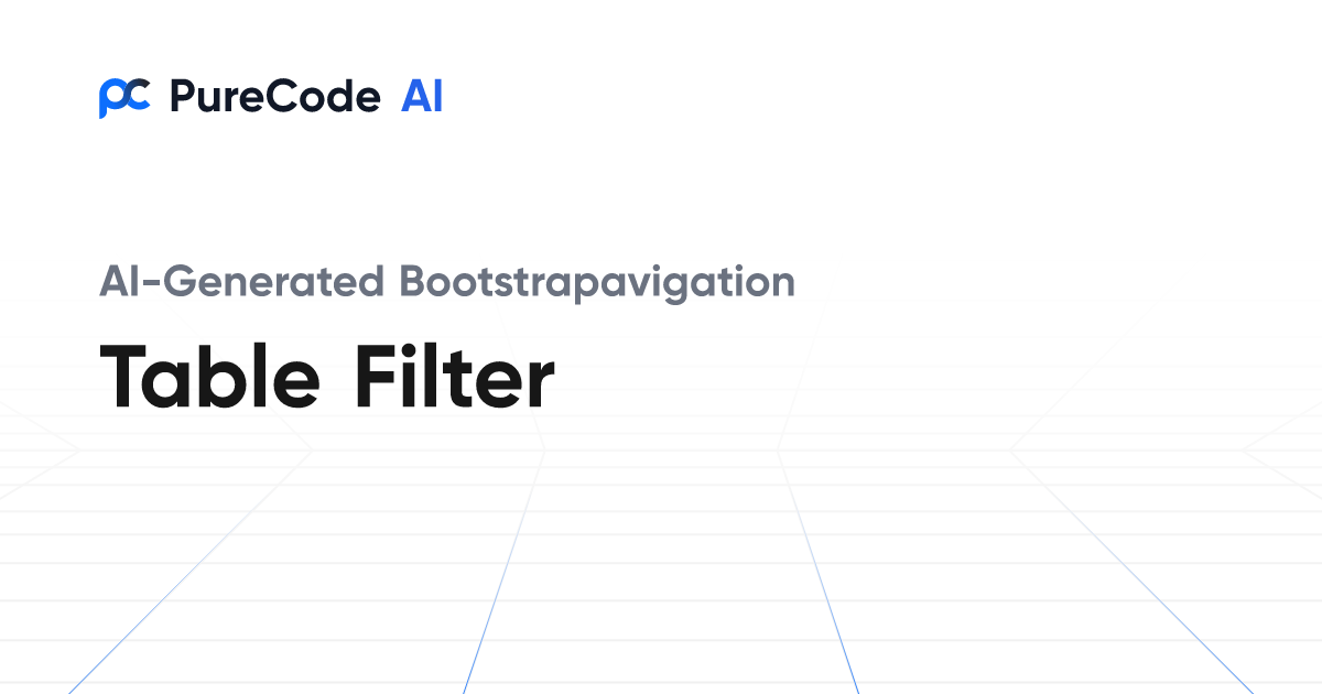 Build Great Bootstrapavigation Table Filter Components Faster Using Ai