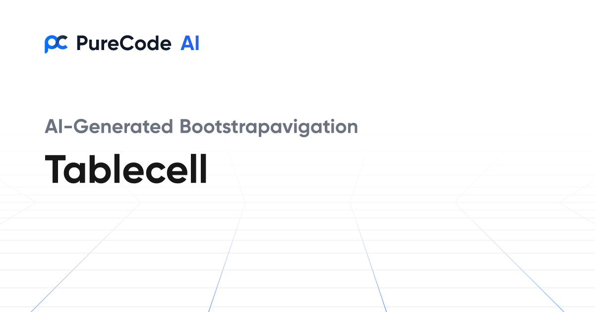 Build Great Bootstrapavigation Tablecell Components Faster Using Ai Tools