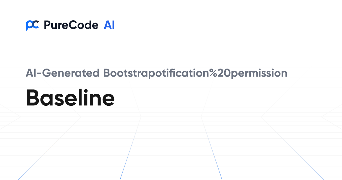 Build Great Bootstrapotification20permission Baseline Components Faster Using Ai Tools