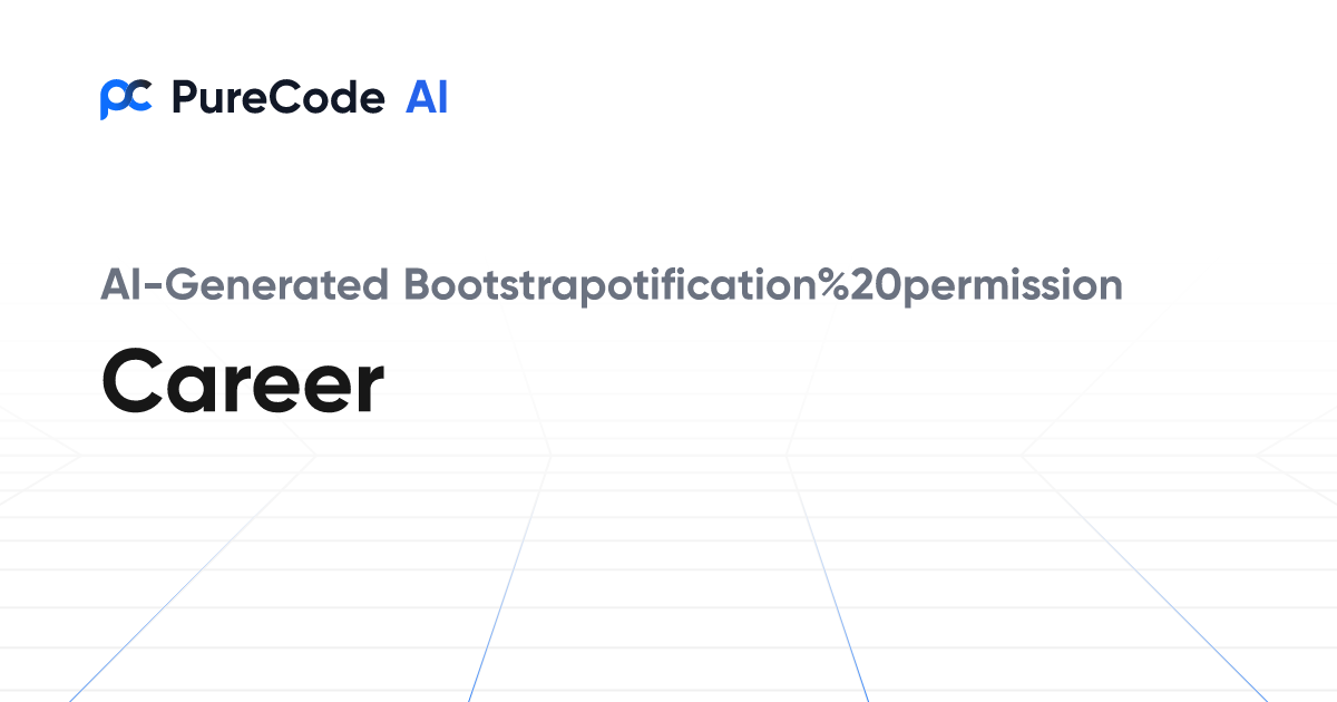 Build Great Bootstrapotification Permission Career Components Faster Using Ai Tools