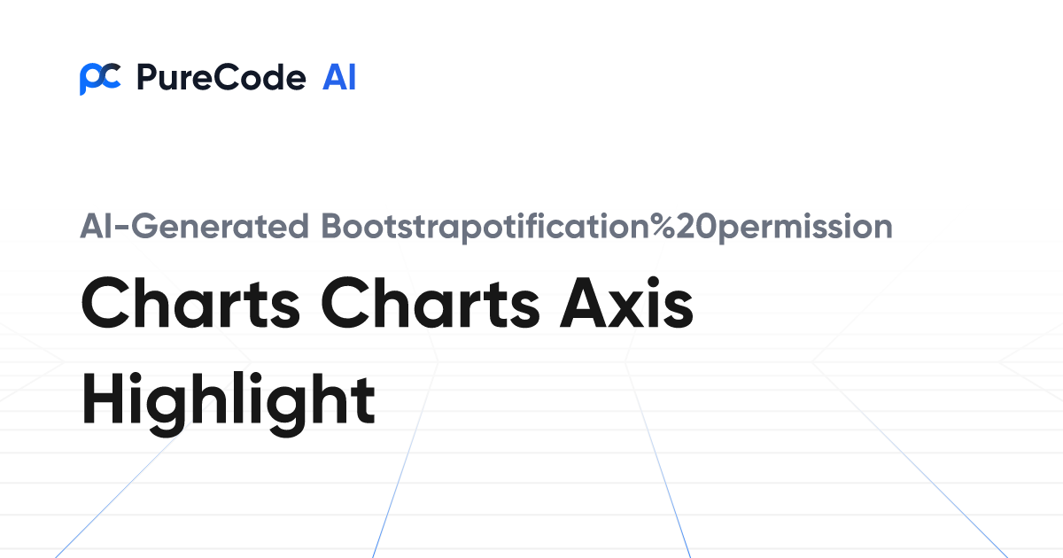 Build Great Bootstrapotification%20permission Charts charts axis highlight Components Faster ...