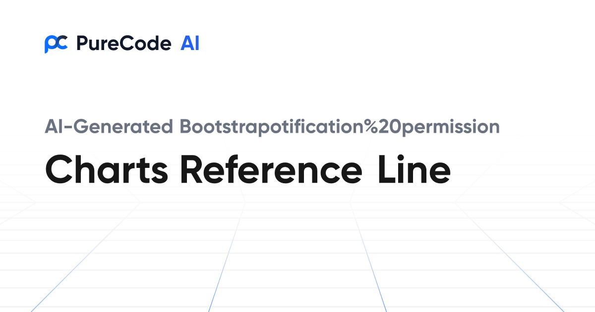 Build Great Bootstrapotification Permission Charts Reference Line Components Faster Using Ai Tools