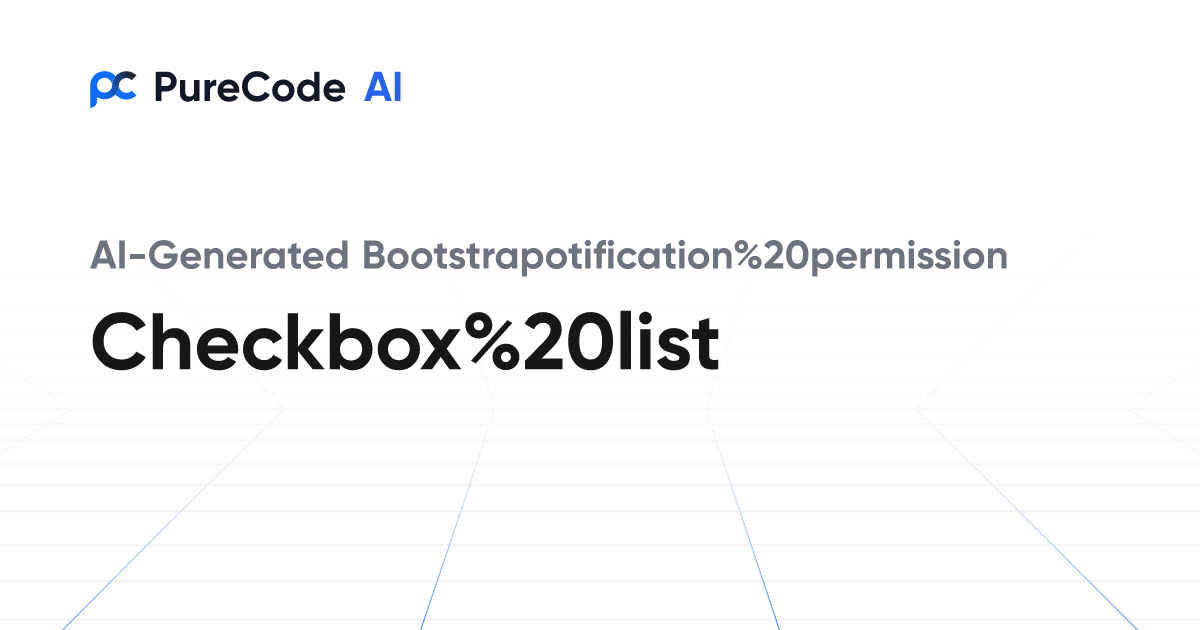 Build Great Bootstrapotification%20permission Checkbox%20list Components Faster Using AI Tools