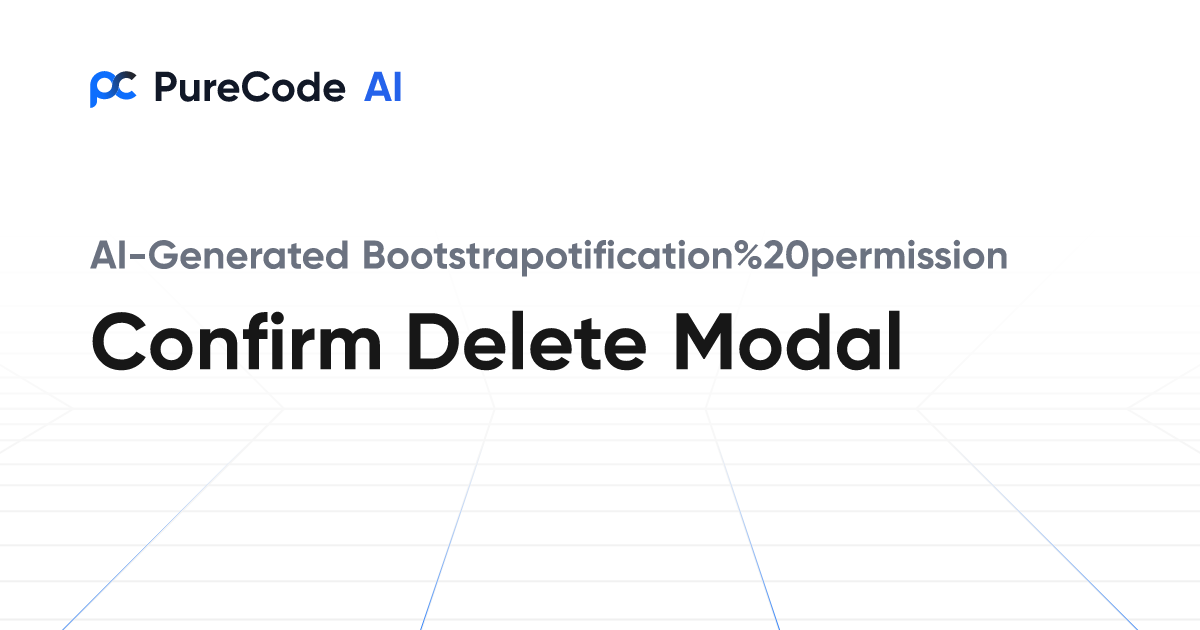 Build Great Bootstrapotification20permission Confirm Delete Modal Components Faster Using Ai Tools