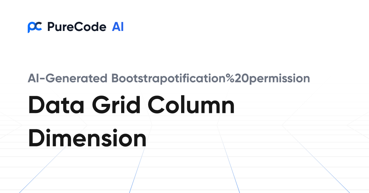 Build Great Bootstrapotification Permission Data Grid Column Dimension Components Faster Using