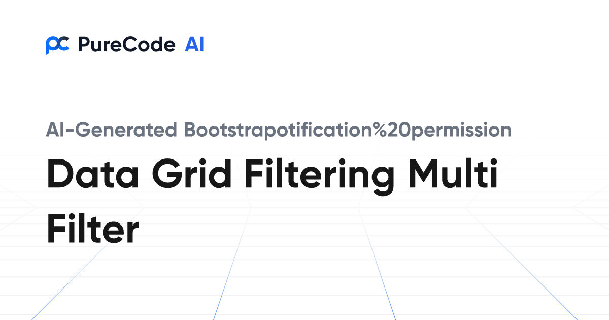 Build Great Bootstrapotification20permission Data Grid Filtering Multi Filter Components Faster