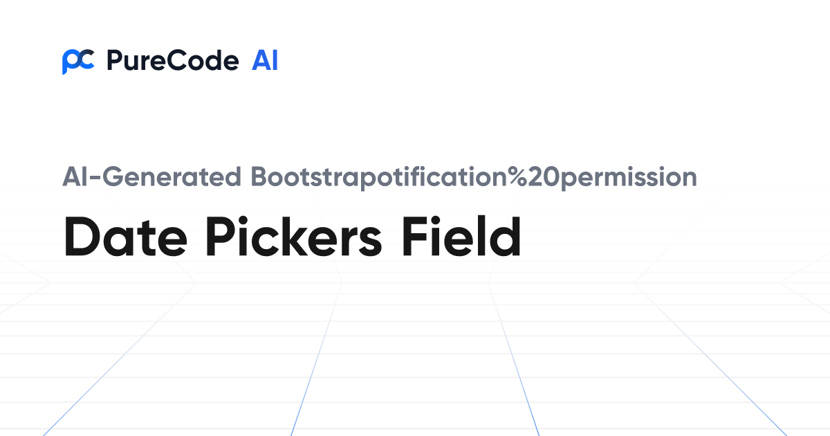 Build Great Bootstrapotification Permission Date Pickers Field