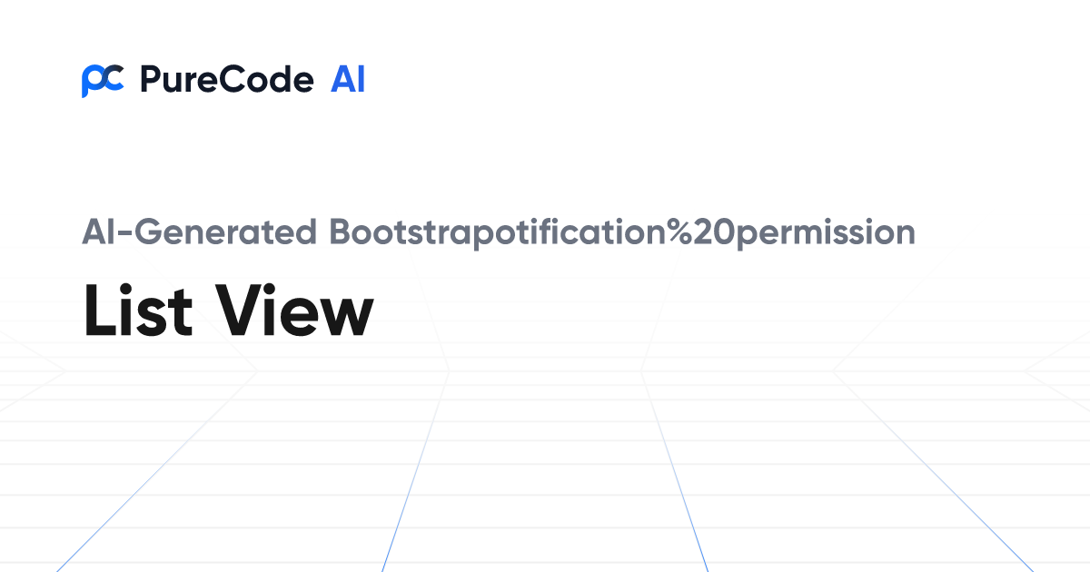 Build Great Bootstrapotification20permission List View Components Faster Using Ai Tools